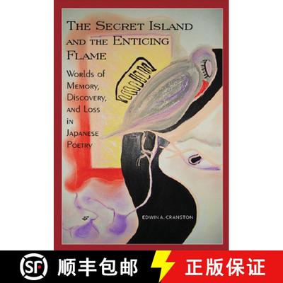 【3-4周达】The Secret Island and the Enticing Flame: Worlds of Memory, Discovery, and Loss in Japanes... [9781933947129]