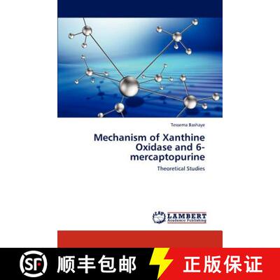 预订 Mechanism of Xanthine Oxidase and 6-Mercaptopurine [9783659287992]