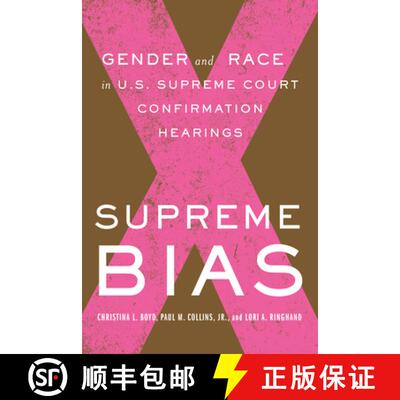 【3-4周达】精装 Supreme Bias – Gender and Race in U.S. Supreme Court Confirmation Hearings [9781503632691]
