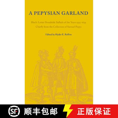 【3-4周达】A Pepysian Garland: Black-Letter Broadside Ballads of the Years 1595-1639 Chiefly from the... [9781107607750]