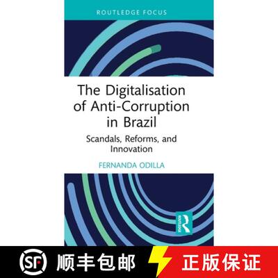 【3-4周达】精装 The Digitalisation of Anti-Corruption in Brazil: Scandals, Reforms, and Innovation [9781032353807]