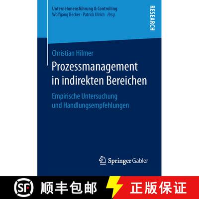 【3-4周达】Prozessmanagement in indirekten Bereichen : Empirische Untersuchung und Handlungsempfehlun... [9783658149161]