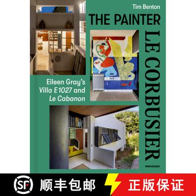【3-4周达】The Painter Le Corbusier – Eileen Gray`s Villa E 1027 and Le Cabanon [9783035626537]