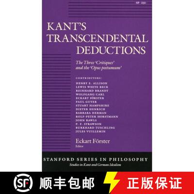 【3-4周达】Kant's Transcendental Deductions: The Three 'Critiques' and the 'Opus Postumum' [9780804717175]