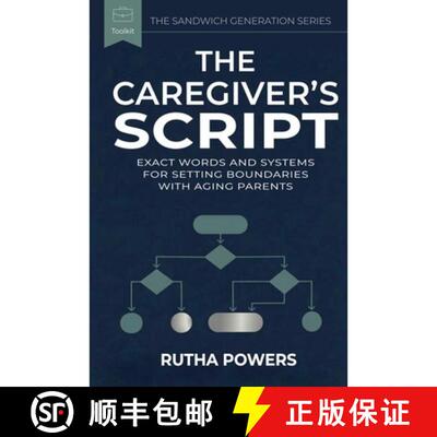 【3-4周达】The Caregiver's Script: Exact Words and Systems for Setting Boundaries With Aging Parents [9781067434656]