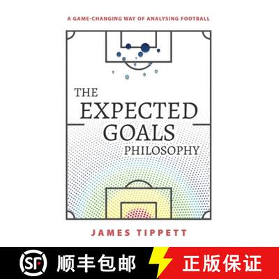 【3-4周达】The Expected Goals Philosophy: A Game-Changing Way of Analysing Football [9781089883180]
