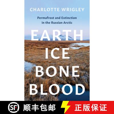 【3-4周达】Earth, Ice, Bone, Blood – Permafrost and Extinction in the Russian Arctic [9781517911829]
