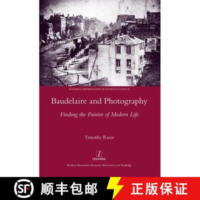 【3-4周达】精装 Baudelaire and Photography: Finding the Painter of Modern Life [9781909662513]