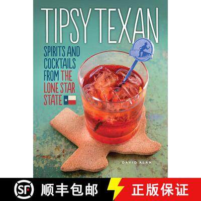 【3-4周达】Tipsy Texan: Spirits and Cocktails from the Lone Star State [9781449424206]