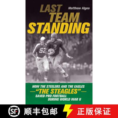 【3-4周达】Last Team Standing: How the Steelers and the Eagles--The Steagles--Saved Pro Football Duri... [9781613748855]