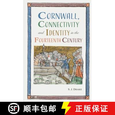 【3-4周达】Cornwall, Connectivity and Identity in the Fourteenth Century [9781837650088]