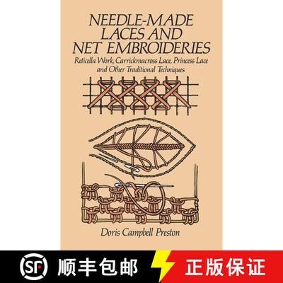 预订 Needle-Made Laces and Net Embroideries: Reticella Work, Carrickmacross Lace, Princess Lace and O... [9780486247083]