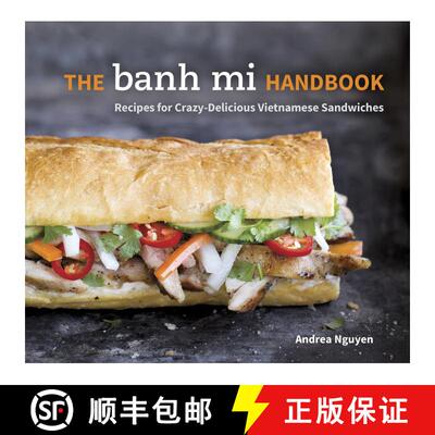 【3-4周达】The Banh Mi Handbook: Recipes for Crazy-Delicious Vietnamese Sandwiches [A Cookbook] [9781607745334]