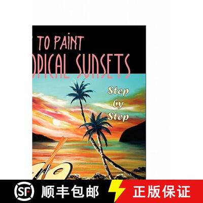 【3-4周达】How to Paint Tropical Sunsets: Step by Step [9781599428185]
