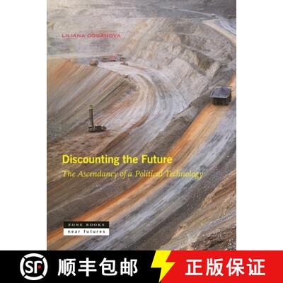 【3-4周达】精装 Discounting the Future – The Ascendancy of a Political Technology [9781942130918]