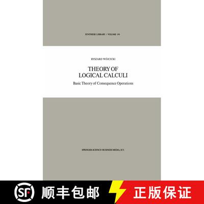 【3-4周达】Theory of Logical Calculi: Basic Theory of Consequence Operations [9789401569446]