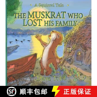 【3-4周达】The Muskrat Who Lost His Family: A Squirrel Tale [9780578707907]