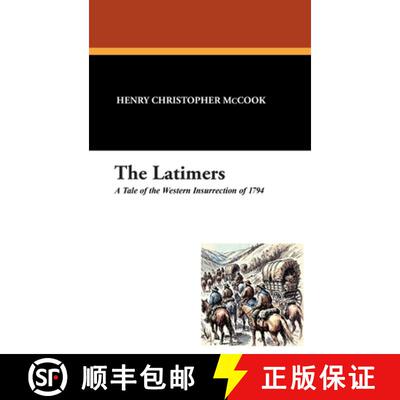 【3-4周达】精装 The Latimers: A Tale of the Western Insurrection of 1794 [9781434482433]