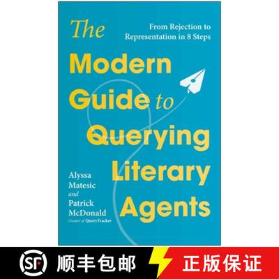 【3-4周达】The Modern Guide to Querying Literary Agents: From Rejection to Representation in 8 Steps [9781637749005]
