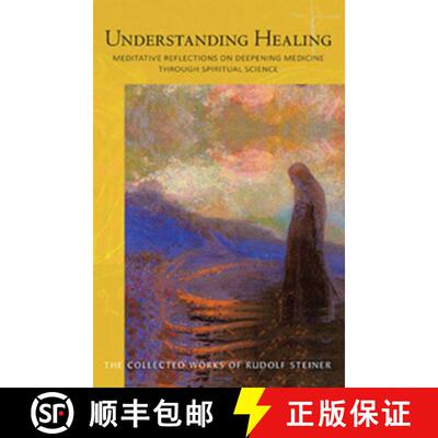 【3-4周达】Understanding Healing: Meditative Reflections on Deepening Medicine Through Spiritual Scie... [9781855843813]
