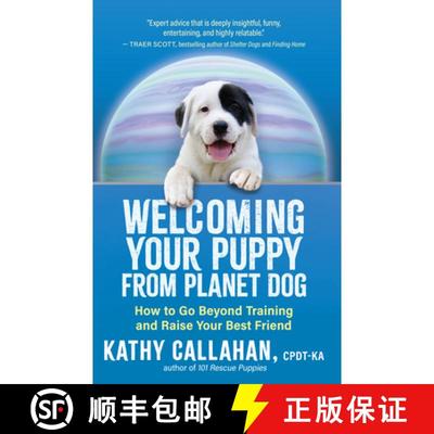 【3-4周达】Welcoming Your Puppy from Planet Dog: How to Bridge the Culture Gap, Go Beyond Training, a... [9781608689217]