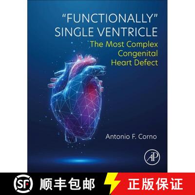 【3-4周达】Functionally Single Ventricle: The Most Complex Congenital Heart Defect [9780443240980]