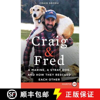 【3-4周达】Craig & Fred: A Marine, a Stray Dog, and How They Rescued Each Other [9780062695321]