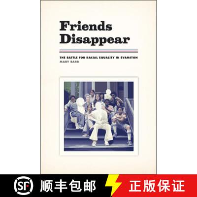 【3-4周达】Friends Disappear – The Battle for Racial Equality in Evanston [9780226156460]