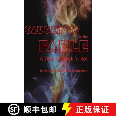 【3-4周达】Caught Up in the Fable: A Tale of Rock and Roll [9780692331255]