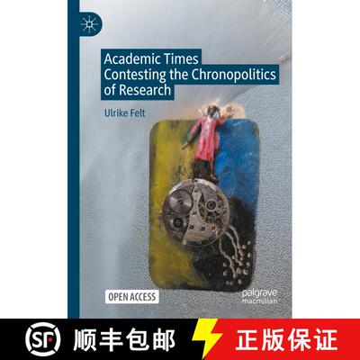 【3-4周达】Academic Times: Contesting the Chronopolitics of Research [9789819646111]