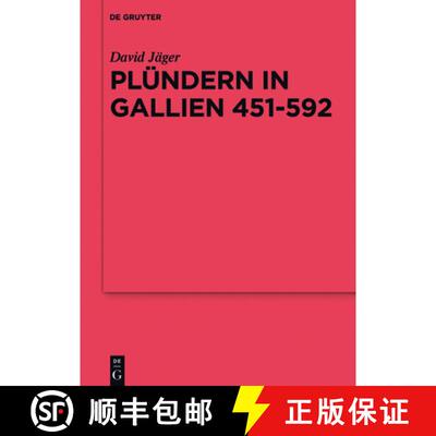 【3-4周达】精装 Plündern in Gallien 451–592 – Eine Studie zu der Relevanz einer Praktik für das O... [9783110528831]