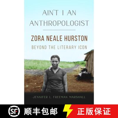 【3-4周达】Ain`t I an Anthropologist – Zora Neale Hurston Beyond the Literary Icon [9780252087103]