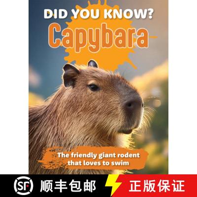 预订 Did You Know? Capybara: The Friendly Giant Rodent That Loves to Swim. [9781760798048]