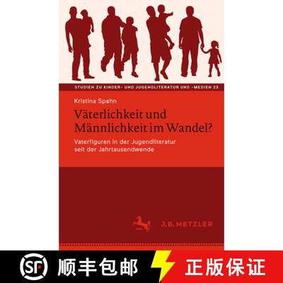 【3-4周达】Väterlichkeit und Männlichkeit im Wandel?: Vaterfiguren in der Jugendliteratur seit der ... [9783662731062]