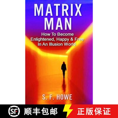 【3-4周达】Matrix Man: How To Become Enlightened, Happy & Free In An Illusion World [9780977433551]