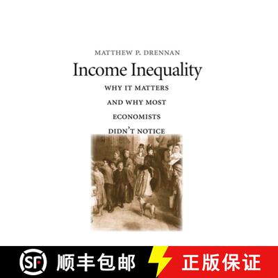 【3-4周达】精装 Income Inequality – Why It Matters and Why Most Economists Didn`t Notice [9780300209587]
