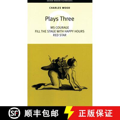 【3-4周达】Wood: Plays Three: - Fill the Stage with Happy Hours, Red Star, Ms.Courage [9781870259859]