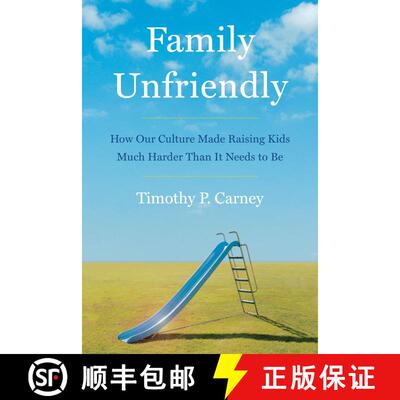 【3-4周达】精装 Family Unfriendly: How Our Culture Made Raising Kids Much Harder Than It Needs to Be [9780063236462]