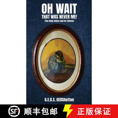 【3-4周达】Oh Wait; That Was NEVER Me!: The Bully Affect and its Effects [9798348547141]