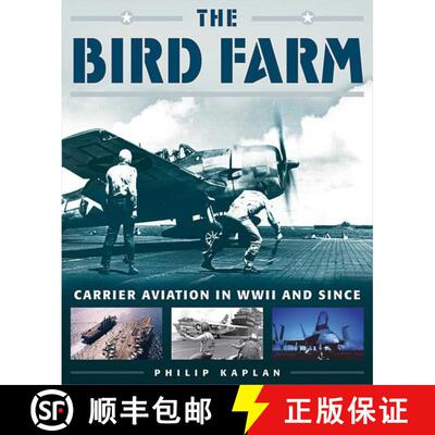【3-4周达】The Bird Farm: Carrier Aviation and Naval Aviators?A History and Celebration [9781634504829]