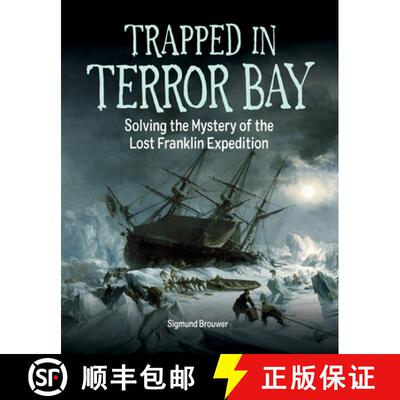 【3-4周达】Trapped in Terror Bay: Solving the Mystery of the Lost Franklin Expedition [9781525303456]