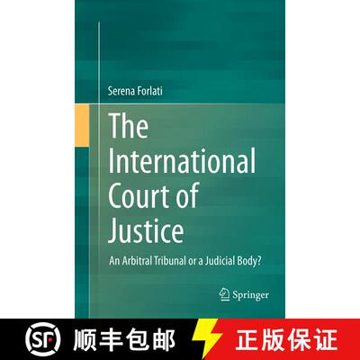 【3-4周达】The International Court of Justice : An Arbitral Tribunal or a Judicial Body? (Softcover r... [9783319358987]