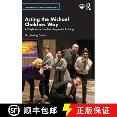 【3-4周达】Acting the Michael Chekhov Way: A Playbook for Healthy, Sequential Training [9781032844480]