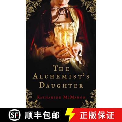 【3-4周达】Alchemist's Daughter: A gorgeously romantic historical novel about alchemy, love and deceit [9780753821312]