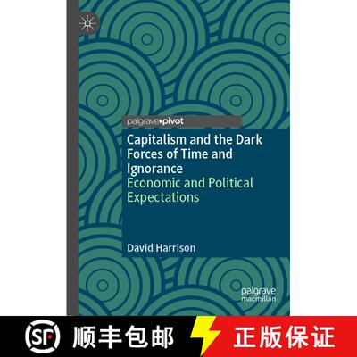 【3-4周达】Capitalism and the Dark Forces of Time and Ignorance : Economic and Political Expectations... [9783030783938]