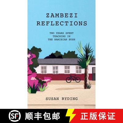 【3-4周达】Zambezi Reflections: Two years spent teaching in the Namibian bush [9781739919306]