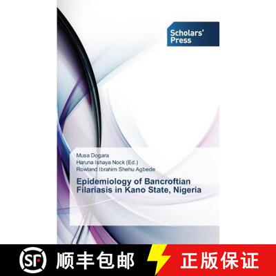 预订 Epidemiology of Bancroftian Filariasis in Kano State, Nigeria [9783639861372]