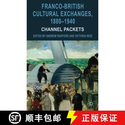 【3-4周达】Franco-British Cultural Exchanges, 1880-1940 : Channel Packets (1st ed. 2012) [9781349329144]