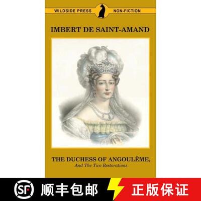 【3-4周达】The Duchess of Angouleme and the Two Restorations [9781479426508]