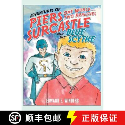 【3-4周达】Adventures of Piers Surcastle and the Blue Scythe: One World-Two Realities [9781480866218]